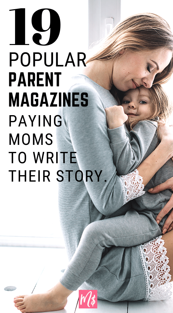 19 Popular Parent Magazines Paying Parents to Write Stories